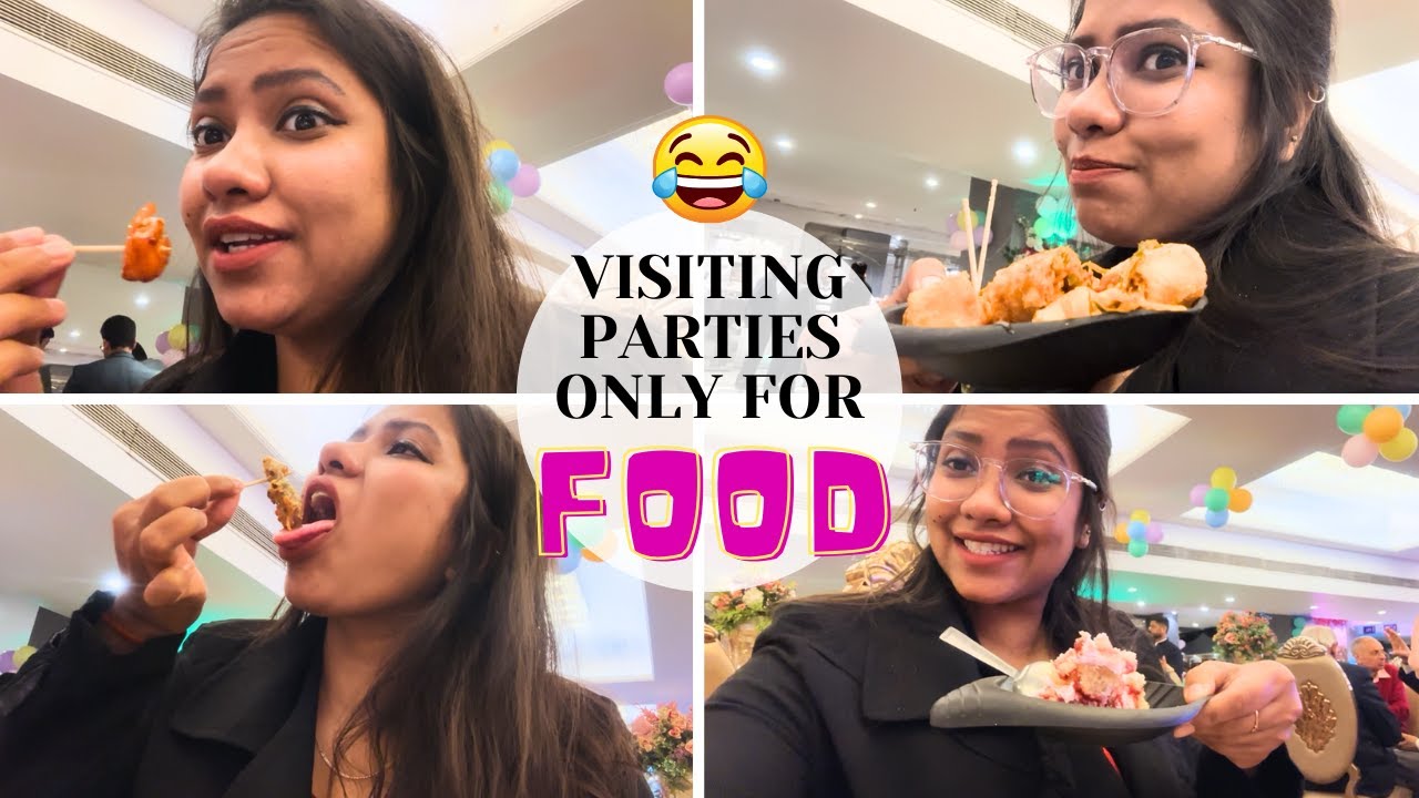 MY ONLY PURPOSE OF VISITING PARTIES IS FOOD🤣 #vlog #funny - YouTube