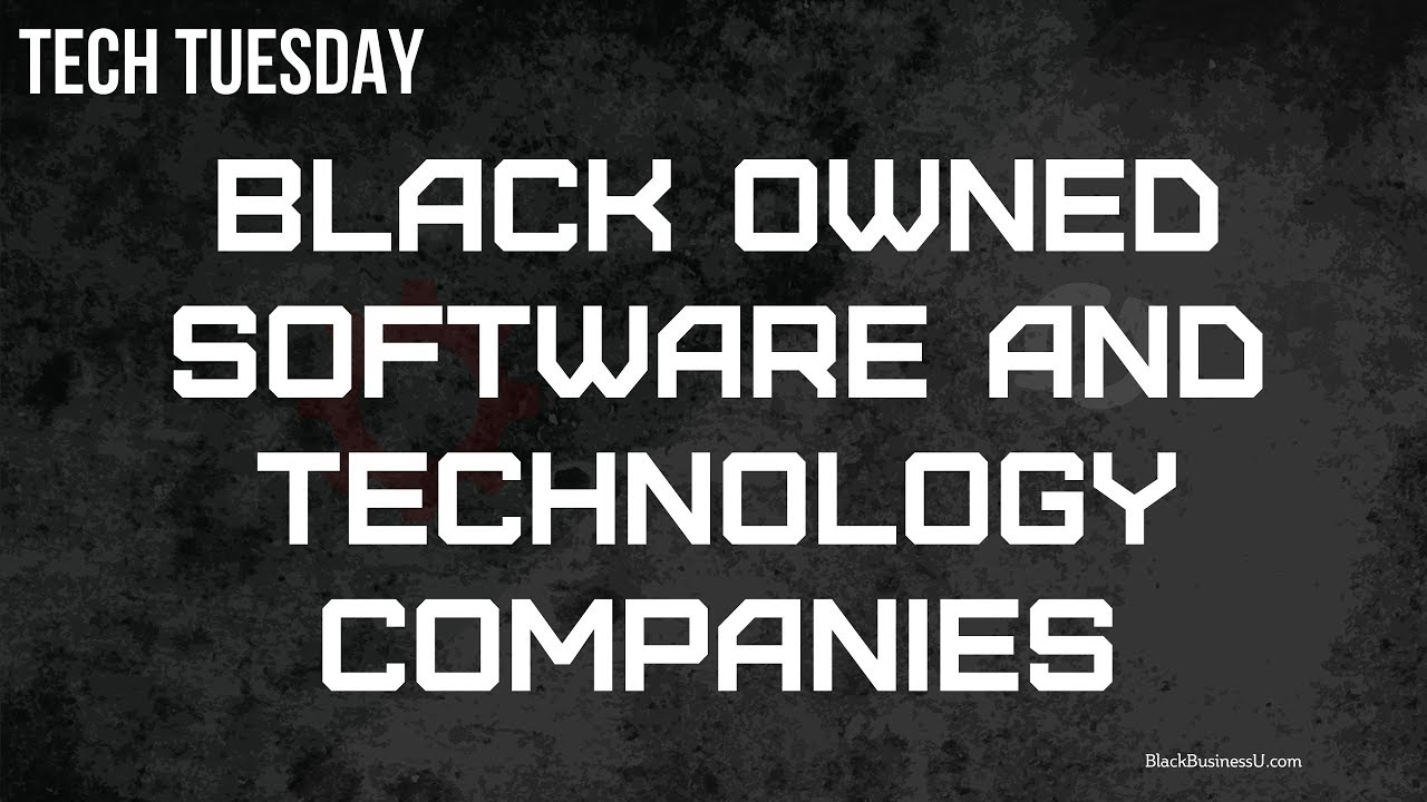Black Owned Software and Technology Companies - YouTube