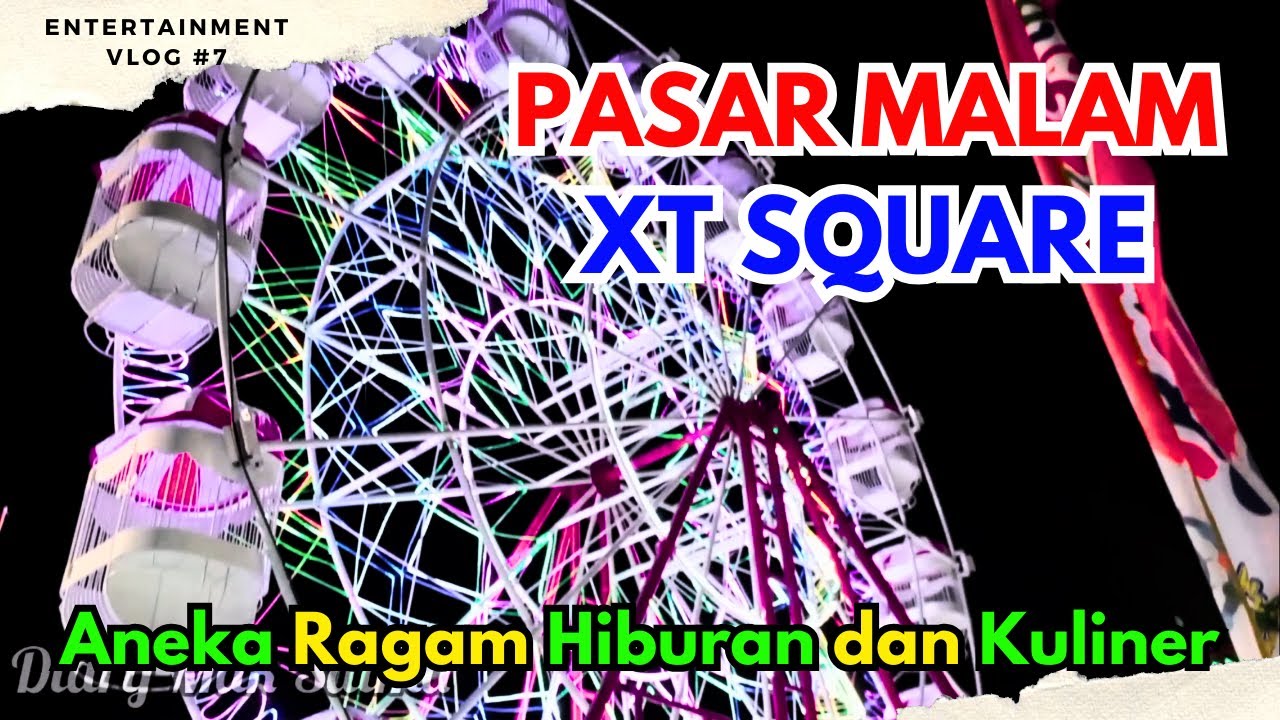 SUASANA PASAR MALAM XT SQUARE JOGJA - YouTube