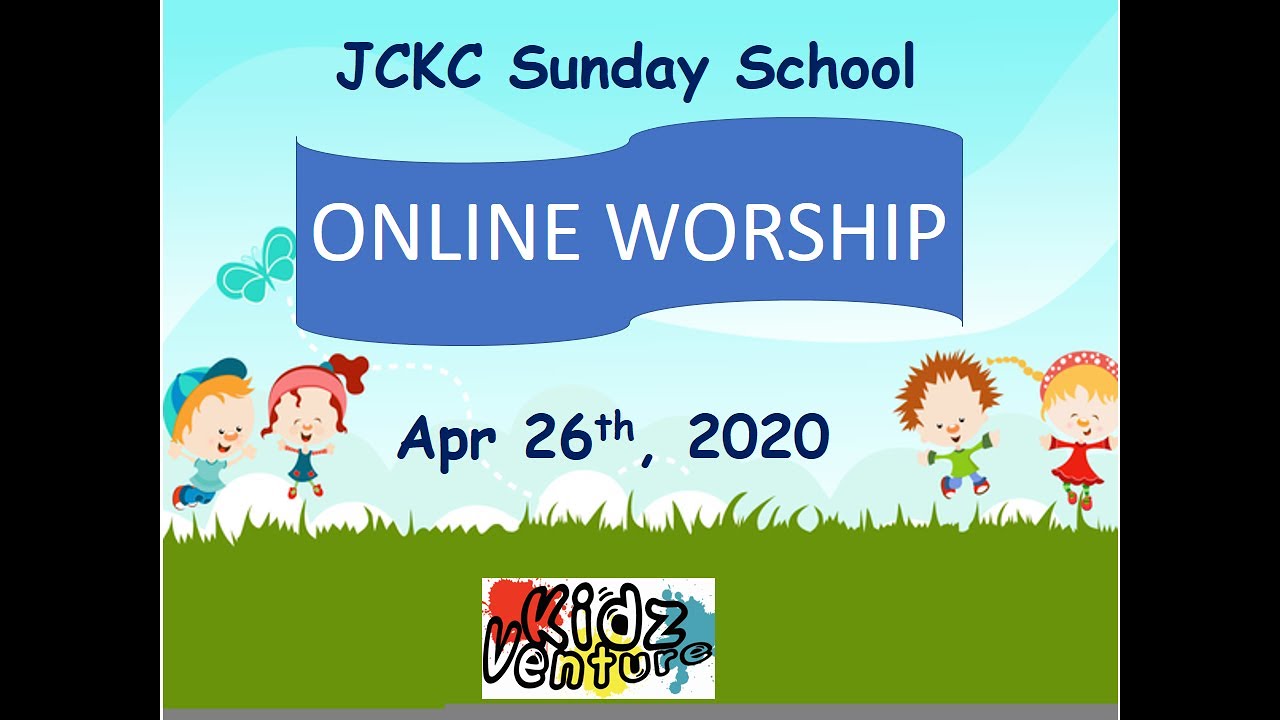 JCKC Sunday School Online Worship- Apr 26 - YouTube