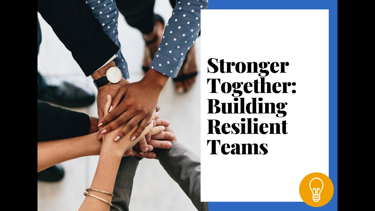 Stronger Together Building Resilient Teams (Jan 19, 2022) - YouTube