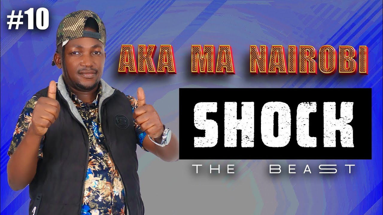 AKA MA NAIROBI - SHOCK 10 (Official Video) 🔥🔥🔥 - YouTube Music