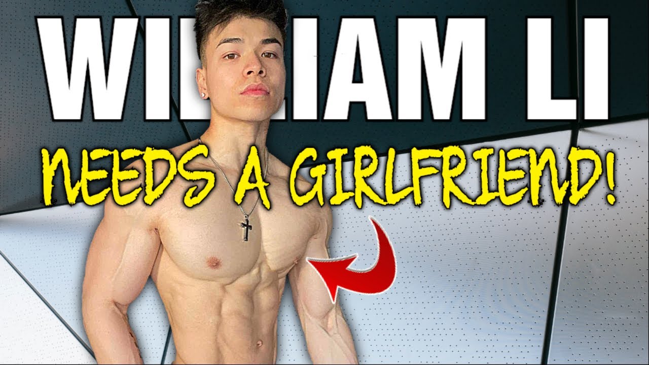 William Li Needs A Girlfriend. - YouTube
