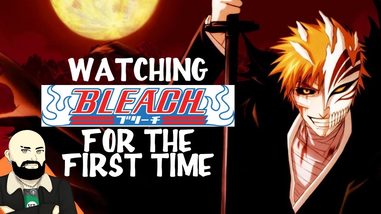 WATCHING BLEACH FOR THE FIRST TIME - YouTube
