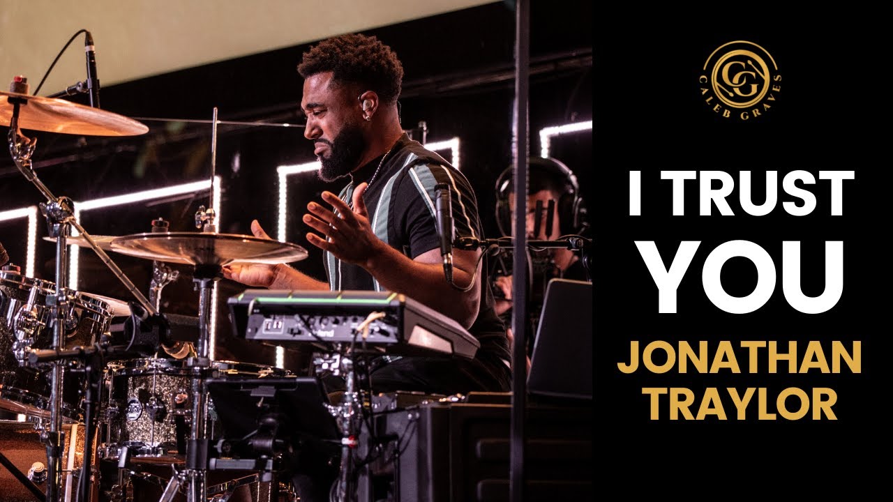 Jonathan Traylor - I Trust You (Official Music Video) Drum Cover - YouTube
