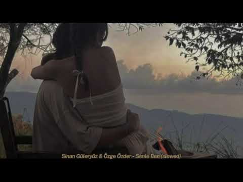 Sinan Güleryüz & Özge Özder - Senle Ben (slowed)