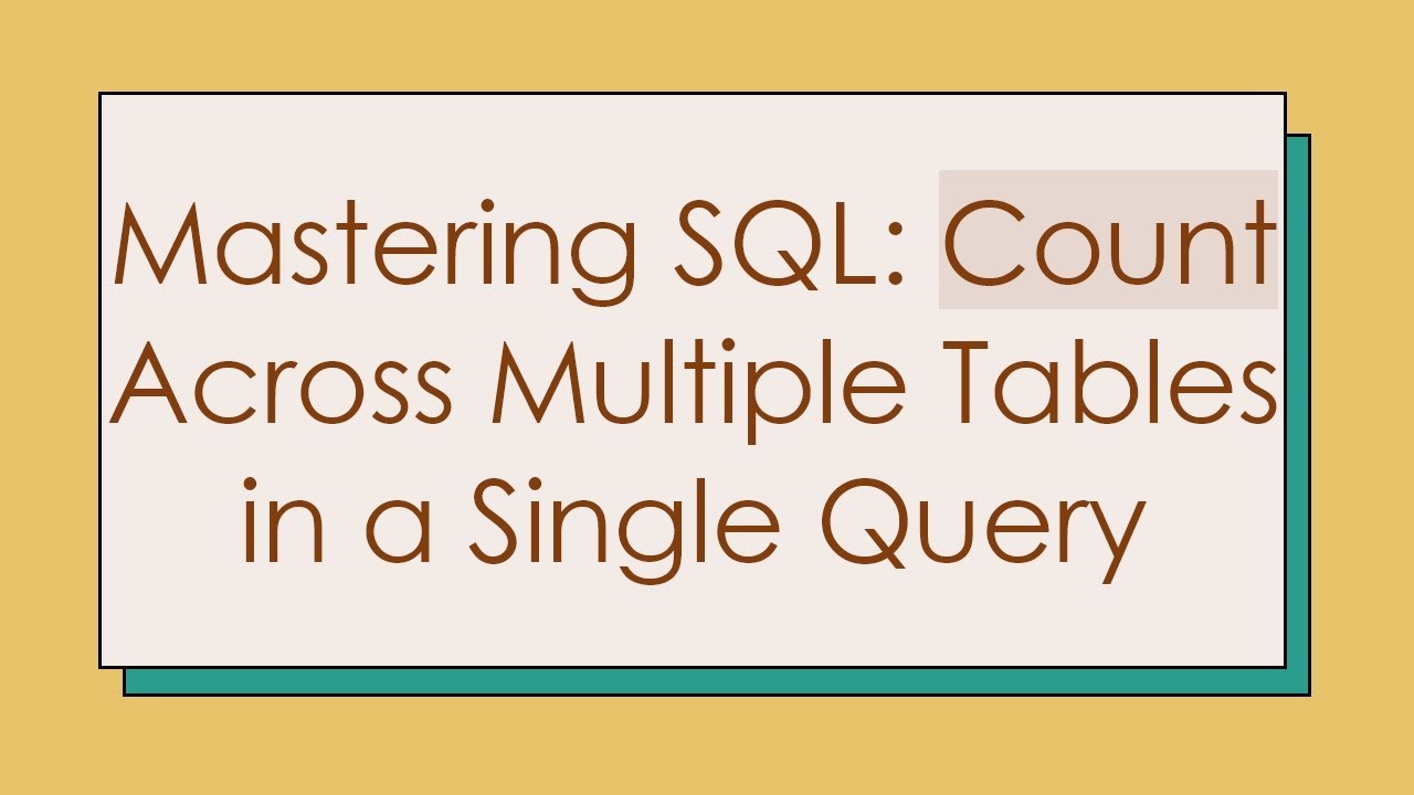 Mastering SQL: Count Across Multiple Tables in a Single Query - YouTube