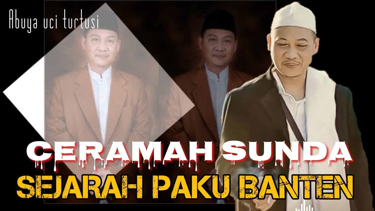 Kisah Sejarah Paku Banten - Abah Uci - YouTube