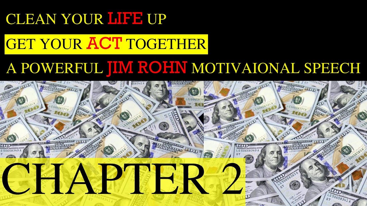 Clean Your LIFE Up :|: Get Your ACT Together :|: Powerful JIM ROHN ...