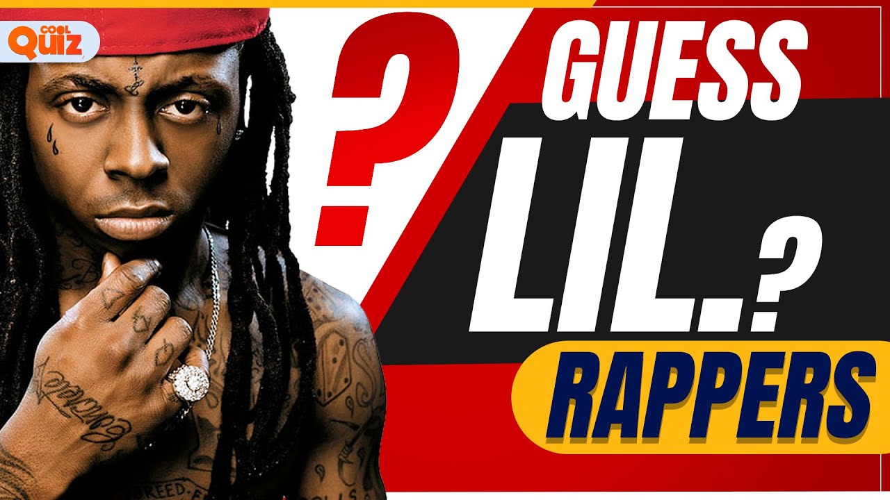 "Can You Guess the 'lil' Rapper? Test Your Knowledge!" - Coolquiz - YouTube