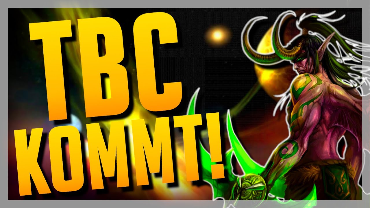 TBC CLASSIC RELEASE KOMMT! ALLES Was Ihr Darüber Wissen MÜSST! World of ...