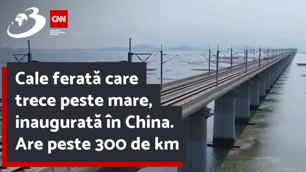 Cale ferată care trece peste mare, inaugurată în China. Are peste 300 ...