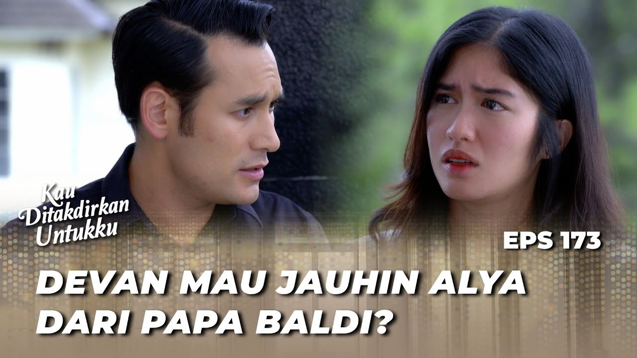 DEVAN GAK SUKA PAPA BALDI BERI ALYA HADIAH⁉️ - KAU DITAKDIRKAN UNTUKKU ...