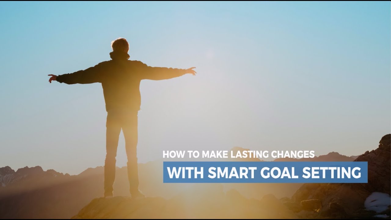 How to Make Lasting Changes with SMART Goal Setting | Lifehack - YouTube