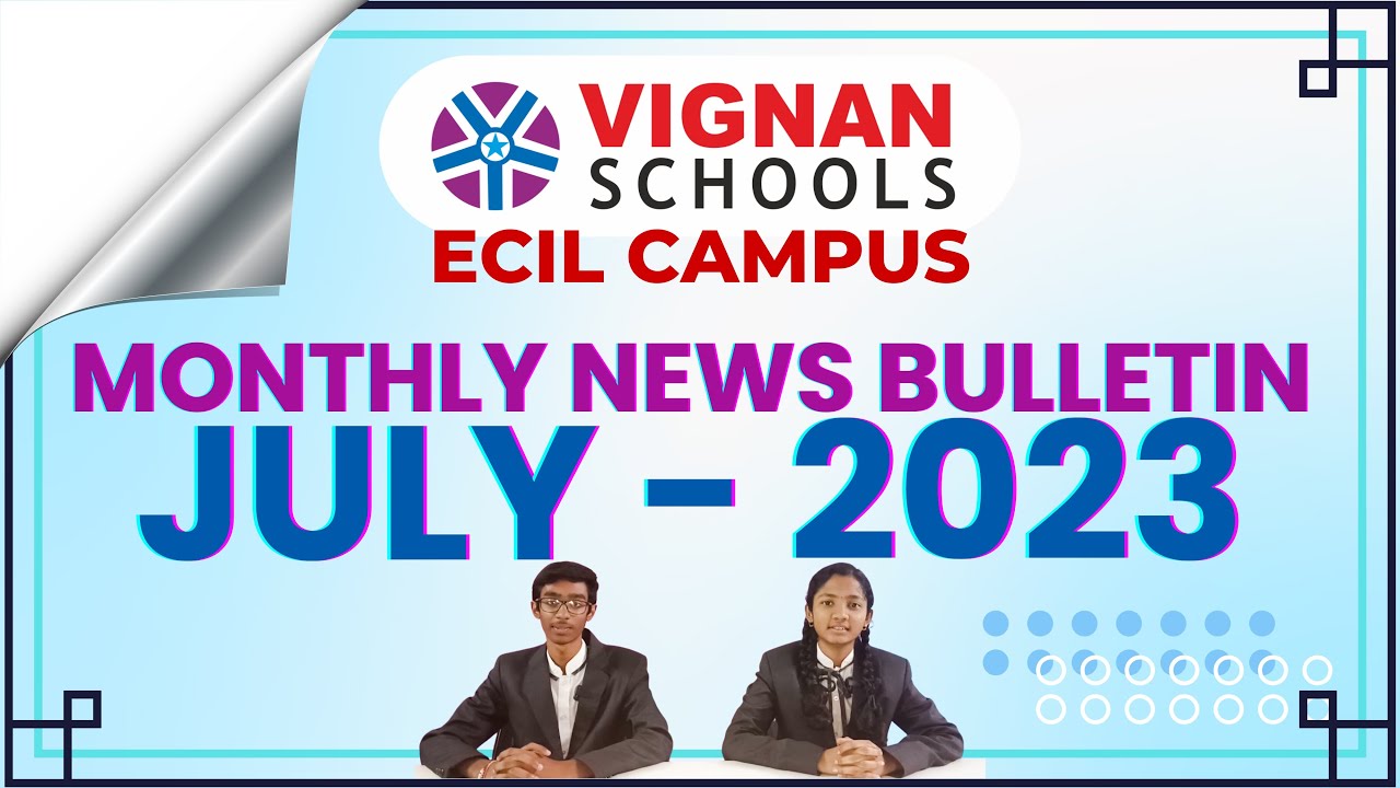 Vignan Schools - ECIL Branch Monthly News Bulletin - JULY - 2023. - YouTube