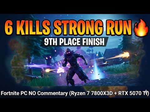 6 Kills Strong Run 🔥 9th Place Finish | Fortnite PC NO Commentary ...