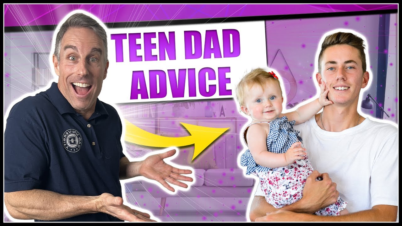 Teen Dad Tips - Advice For Young, Soon To Be Fathers | Dad University ...