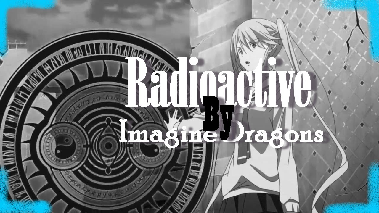 [AMV] Radioactive - Imagine Dragons - YouTube