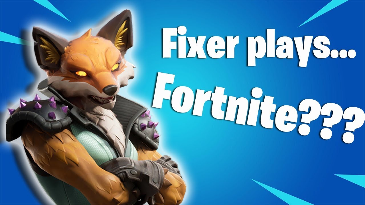 Fixer plays... Fortnite?? - YouTube