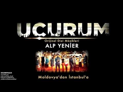 Alp Yenier - Moldovya'dan İstanbul'a [ Uçurum Dizi Müzikleri © 2012 Kalan Müzik ]