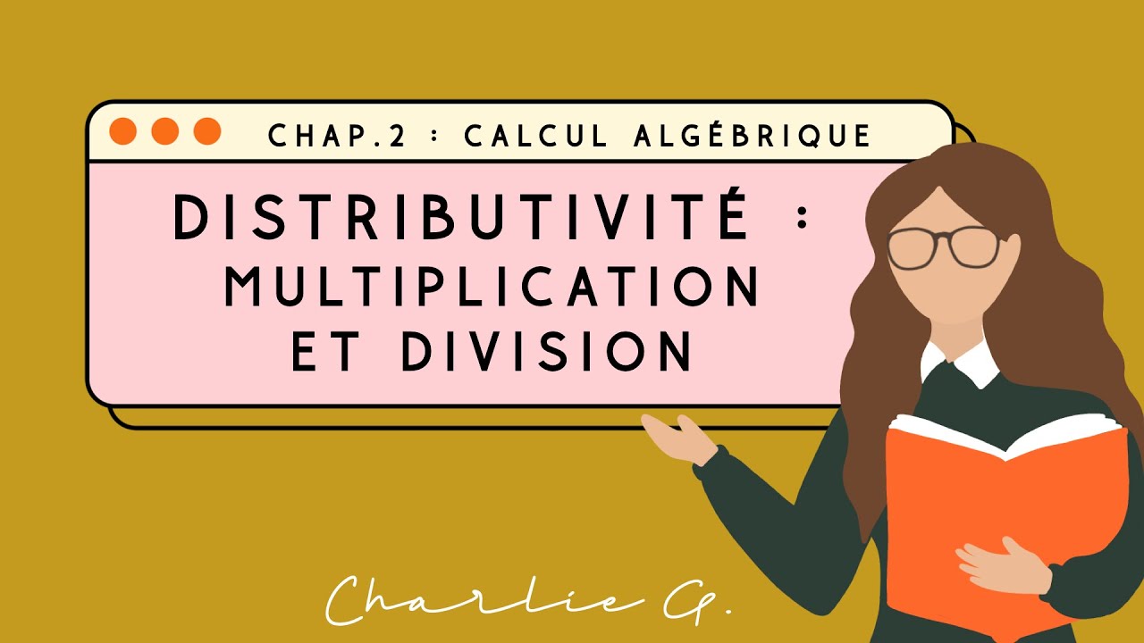ALGÈBRE : 8. La distributivité (multiplication et division) - YouTube