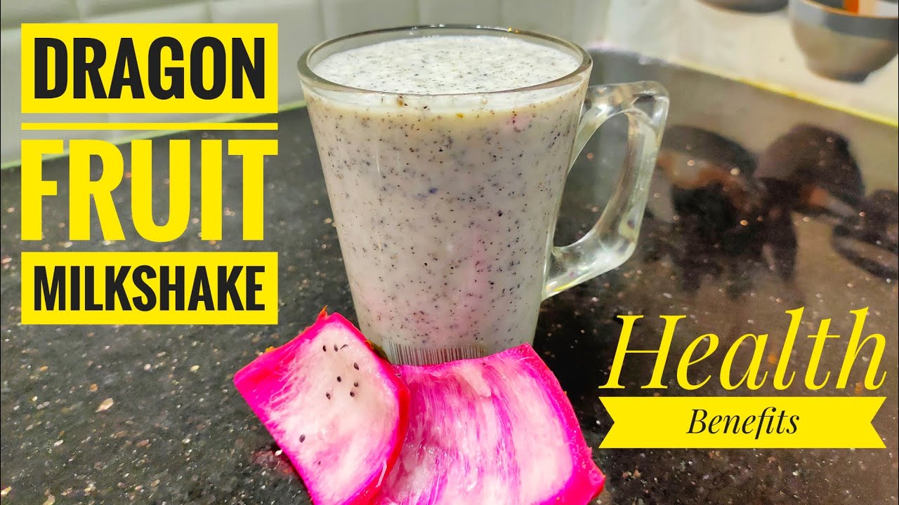 Dragon Fruit Milkshake | Healthy Milkshake Recipe | Health Benefits Of ...