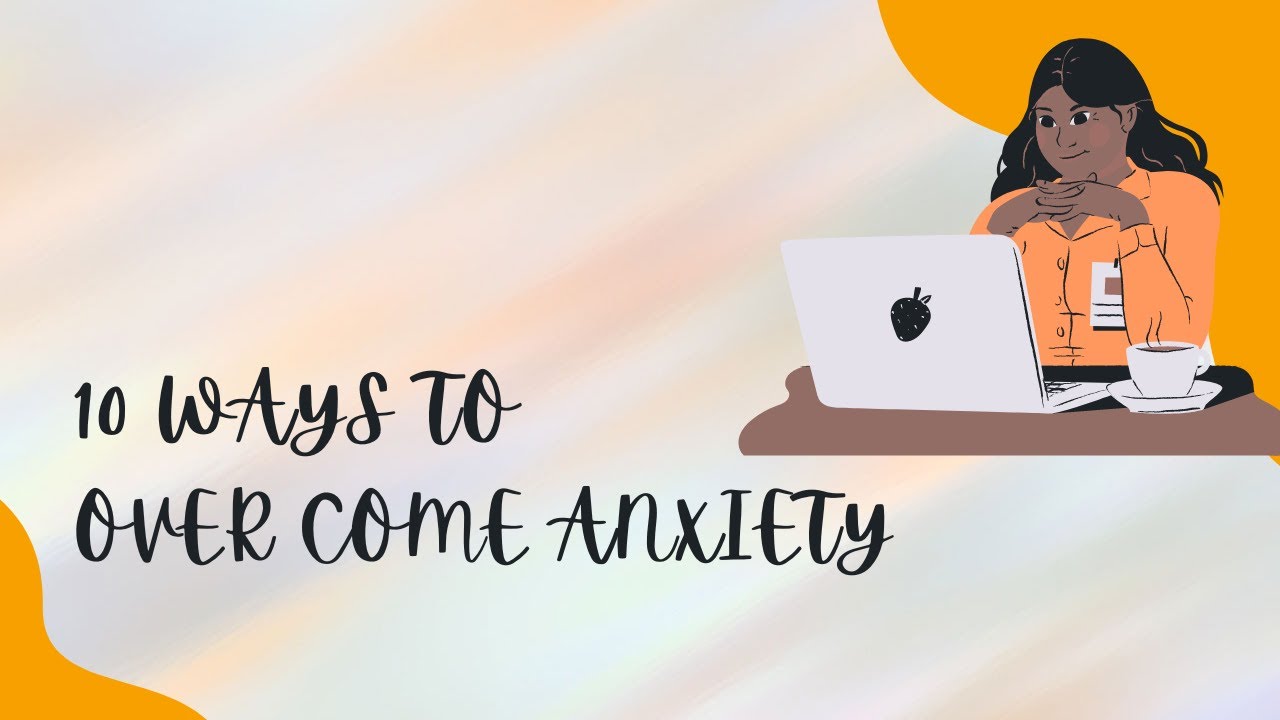 "Anxiety Buster: 10 Powerful Strategies to Over Come Anxiety " - YouTube