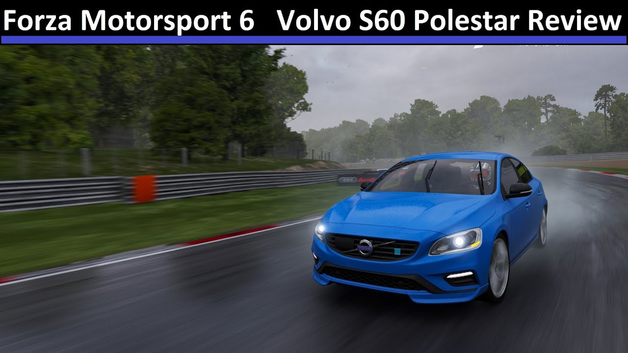 Forza Motorsport 6 - Volvo S60 Polestar Car Review - YouTube