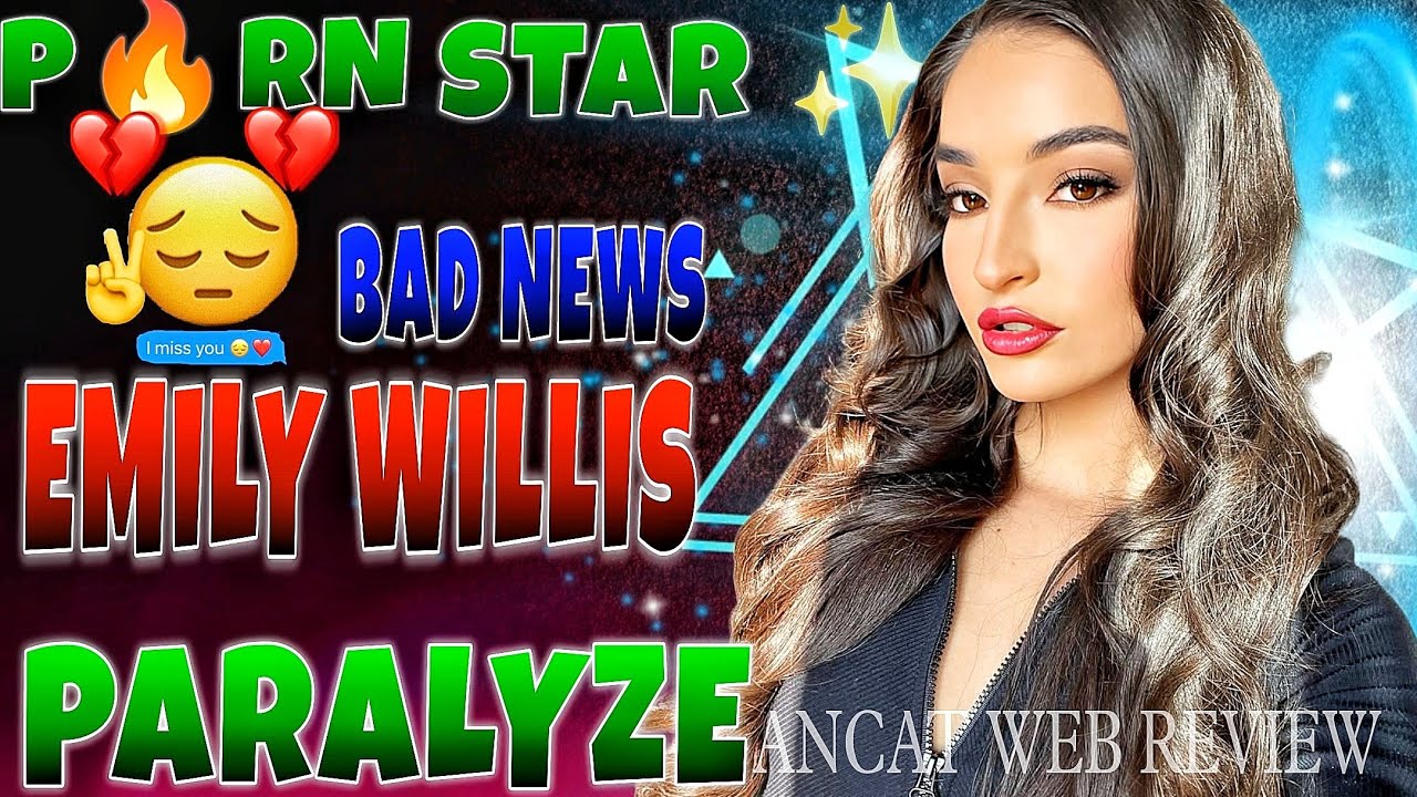 EMILY WILLIS Famous P🔥RN Star ⭐ PARALYZED Breaking News | It's Shocking ...