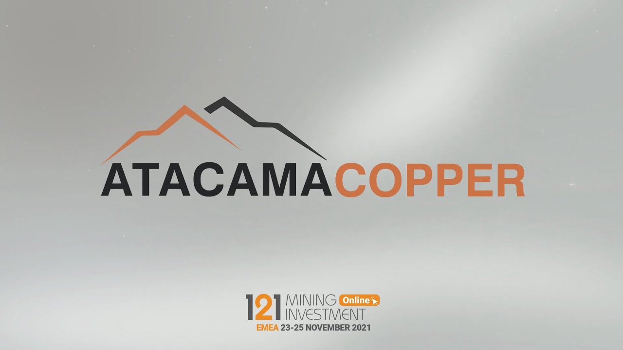 Presentation: Atacama Copper (TSXV:ACOP) - 121 Mining Investment EMEA ...