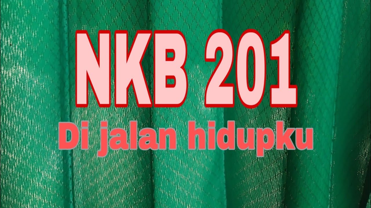 NKB 201 / Di jalan hidupku - YouTube