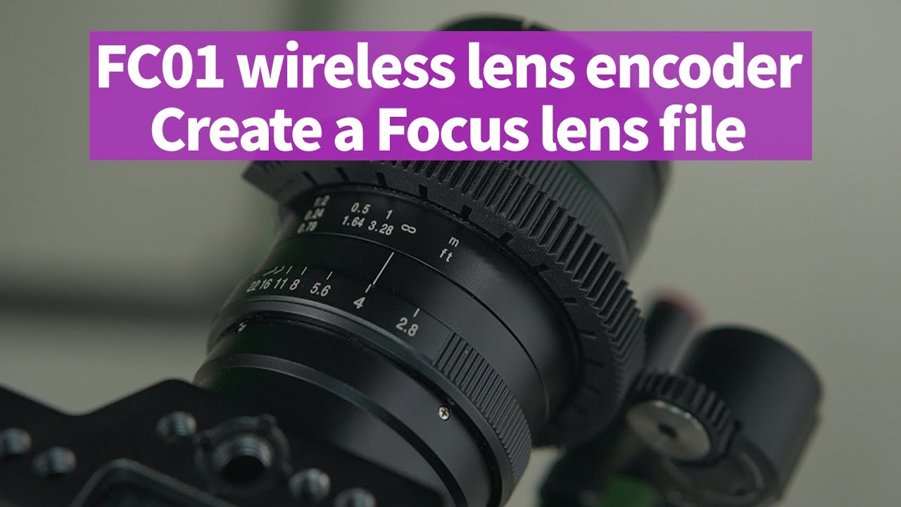 FC01 wireless lens encoderCreate a Focus lens file-FC01无线镜头编码器创建Focus镜头 ...