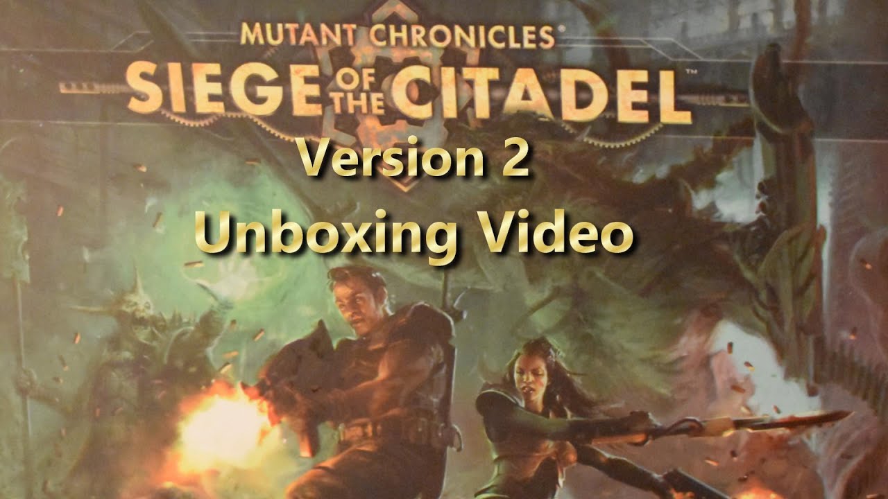 Mutant Chronicles Siege of the Citadel Version 2 Unboxing - YouTube