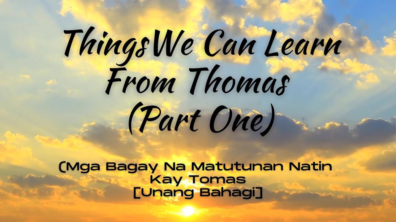 OUR MORNING MANNA: Things We Can Learn From Thomas (Part One) - YouTube