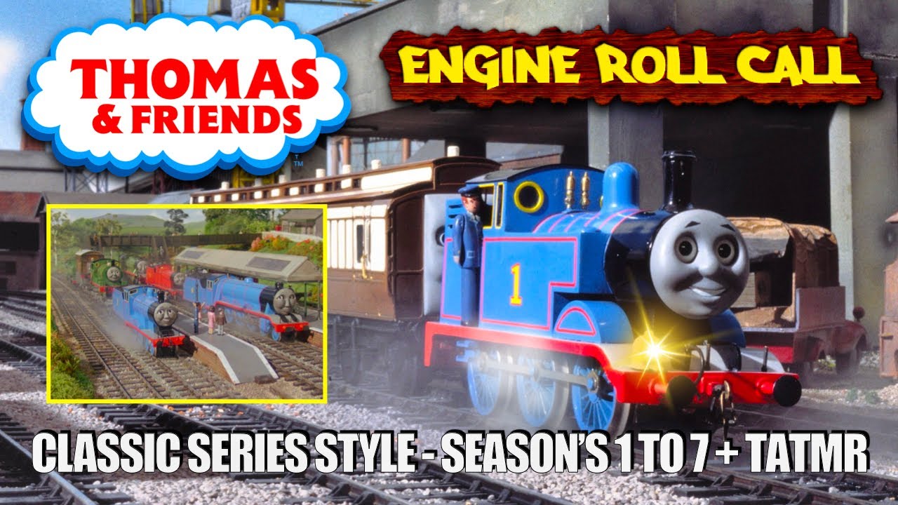 Thomas & Friends - Engine Roll Call - Classic Series Style! (S1 to S7 + TATMR) - YouTube