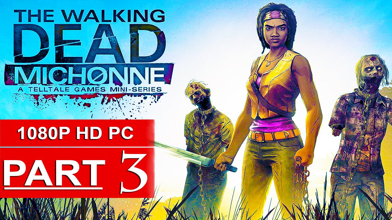The Walking Dead Michonne Gameplay Walkthrough Part 3 [1080p HD PC ...