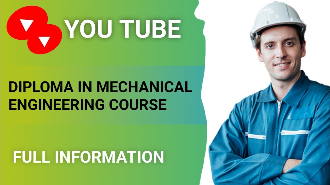 DIPLOMA IN MECHANICAL ENGINEERING COURSE FULL INFORMATION - YouTube