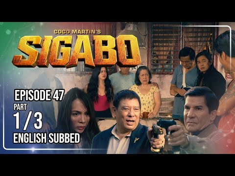 Coco Martin's Sigabo | Episode 47 (1/3) | August 25, 2026