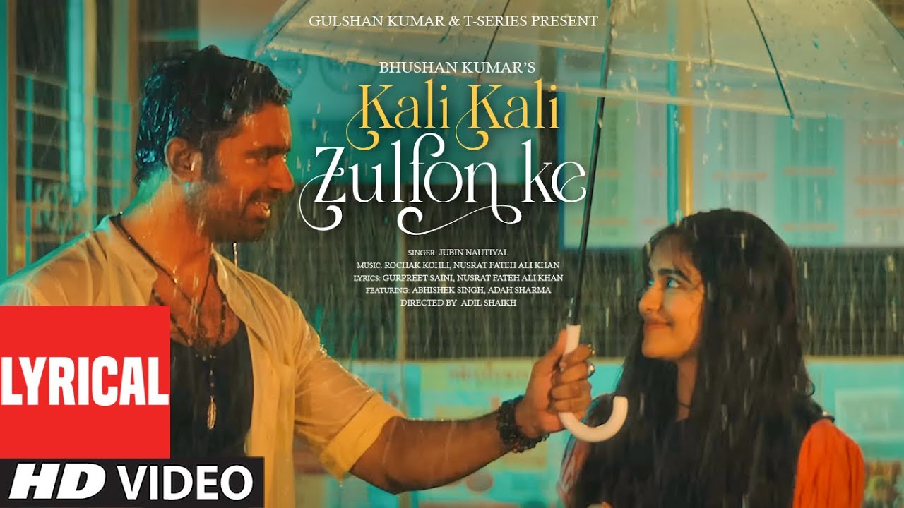 Kali Kali Zulfon Ke (Lyrical): Abhishek Singh,Adah Sharma | Jubin ...