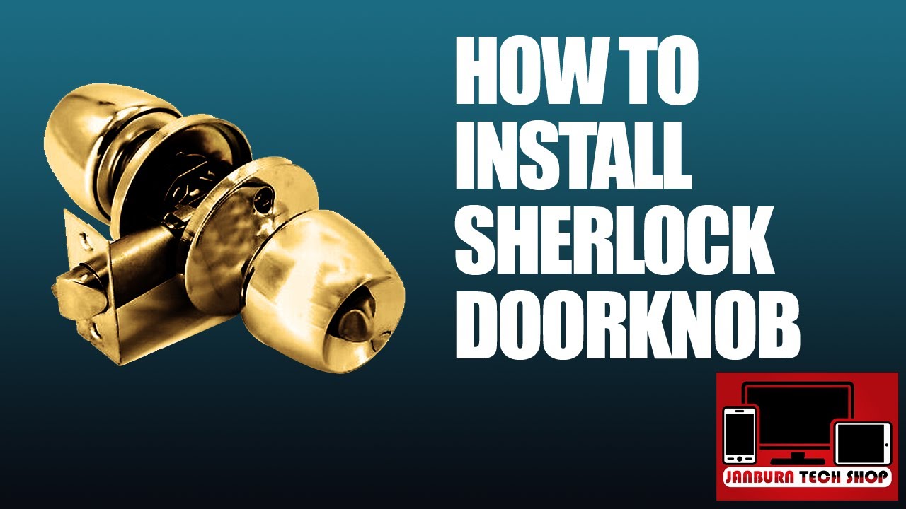 HOW TO INSTALL A SHERLOCK DOORKNOB IN 5 MINUTES! - YouTube