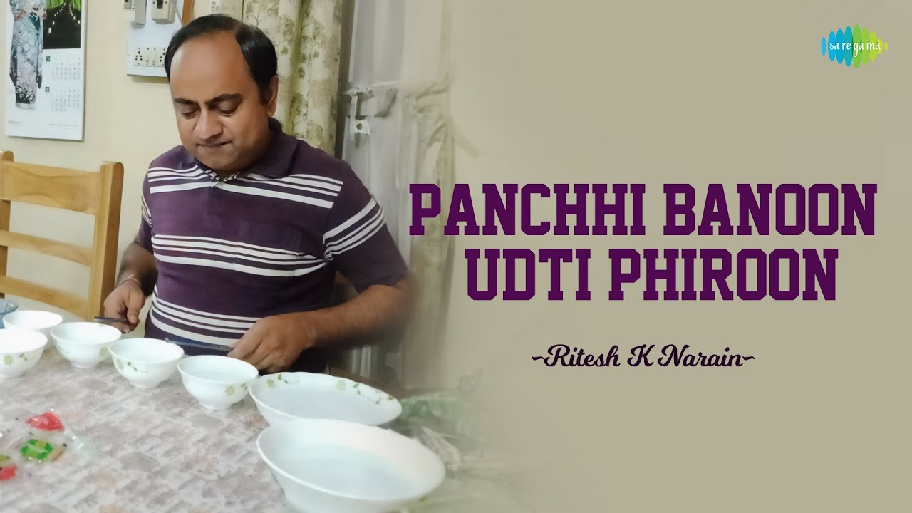 Panchhi Banoon Udti Phiroon | Ritesh K Narain | Hindi Cover Song ...