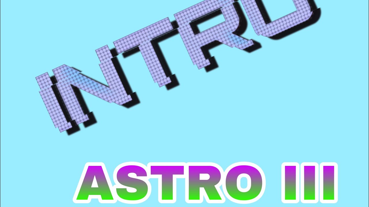 INTRO ASTRO III - YouTube