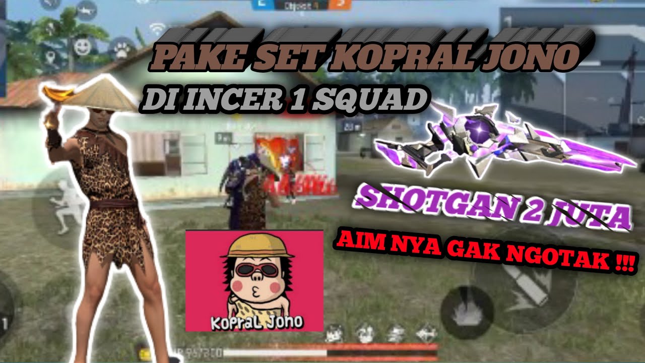 RIVIEW SHOTGAN 2 JUTA NYAMAR PAKE SET KOPRAL JONO DI INCER 1 SQUAD !!! || FREEFIREINDONESIA ...