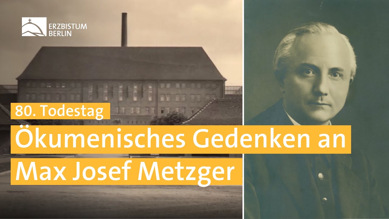 Ökumenisches Gedenken an Max Josef Metzger - YouTube