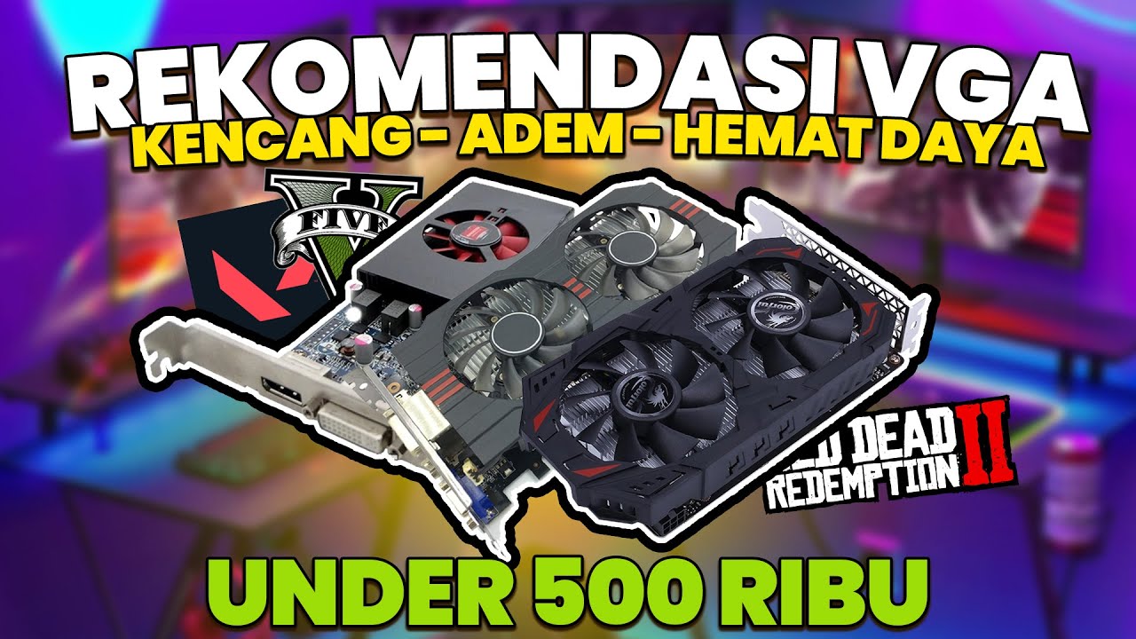 REKOMENDASI VGA DIBAWAH 500 RIBUAN - YouTube