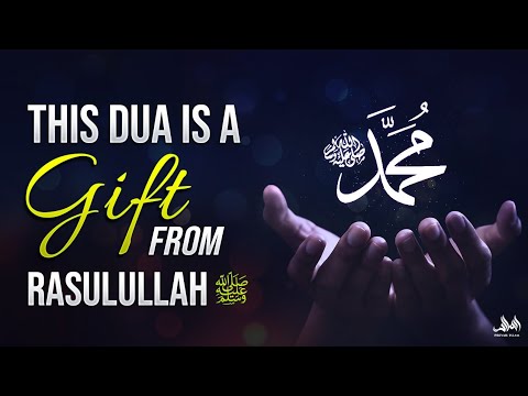 THIS DUA IS A GIFT FROM RASULULLAH ﷺ - YouTube