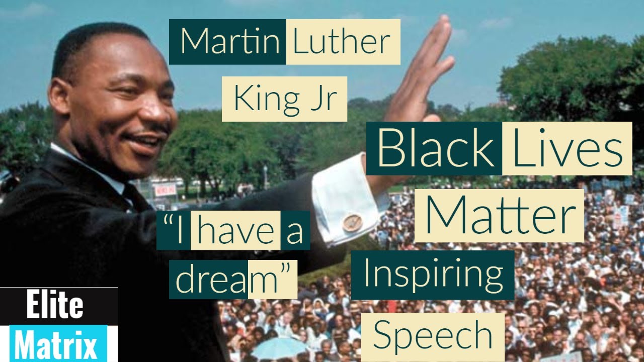 Martin Luther King Jr| Black lives matter | Inspirational speech ...