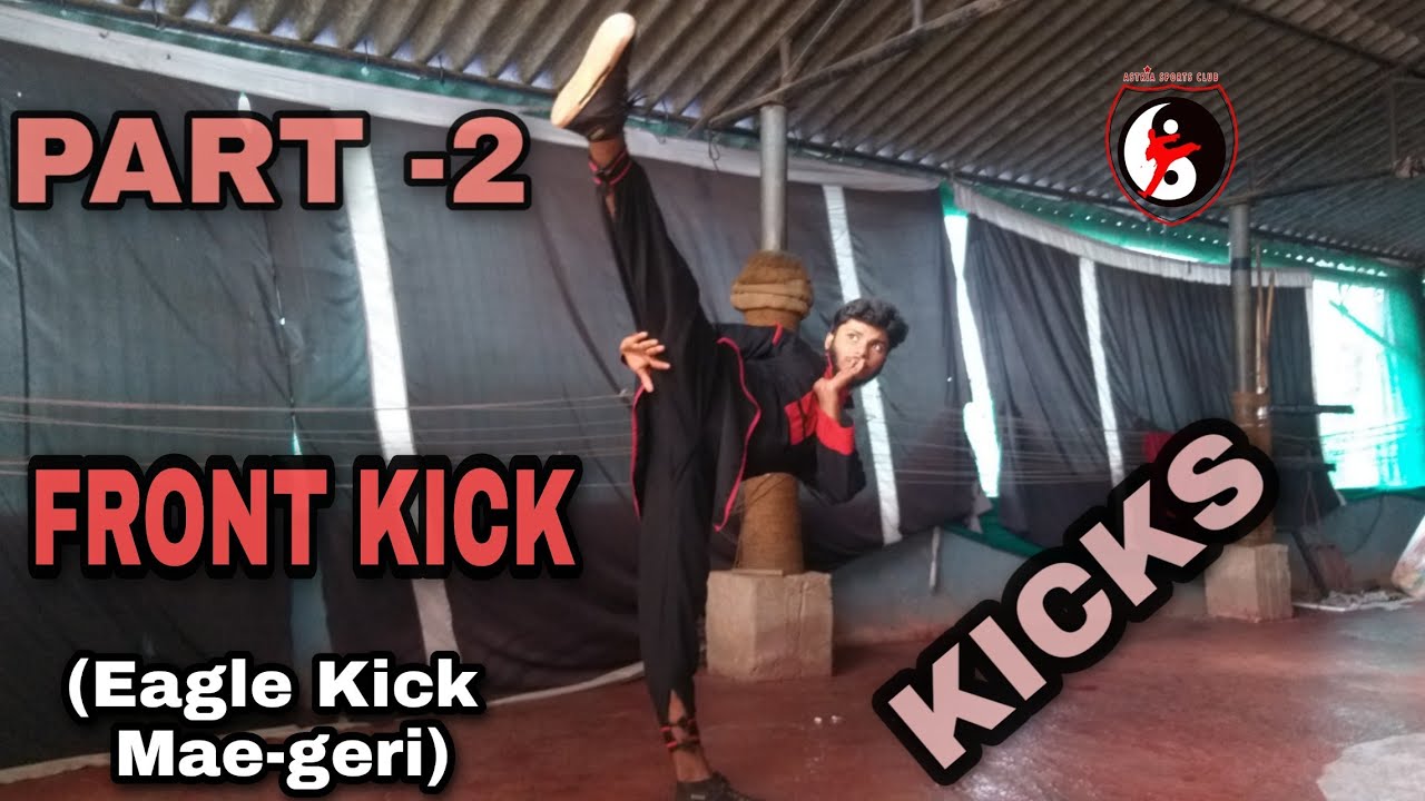 FRONT KICK, (EAGLE KICK, MAE-GERI. )നമുക്ക് വളരെ സിമ്പിൾ ആയിട്ട് ...