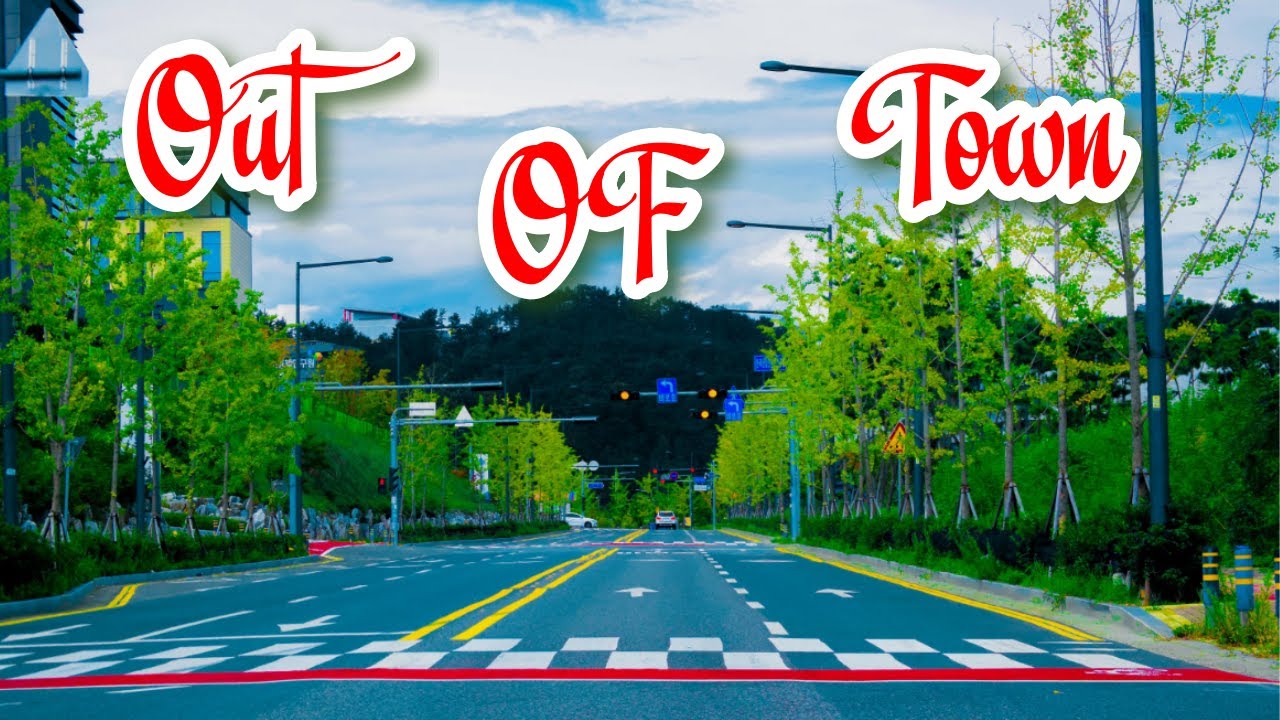 Out of town. - YouTube
