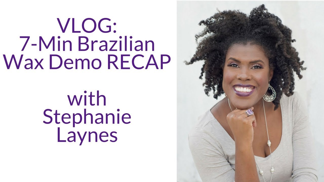 VLOG: Esthetician 7-Min Brazilian Wax Demo RECAP with Stephanie Laynes ...